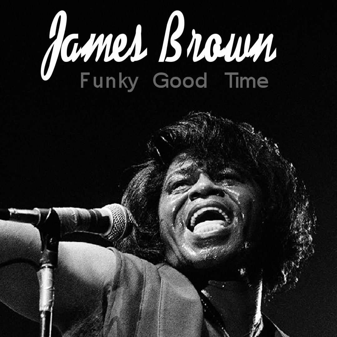 Stream Lysander Jones | Listen to JAMES BROWN FUNKY GOOD TIME playlist ...