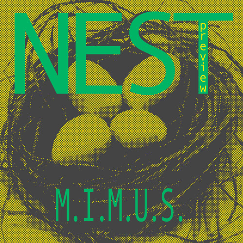 Stream Nest Preview by M•I•M•U•S | Listen online for free on SoundCloud