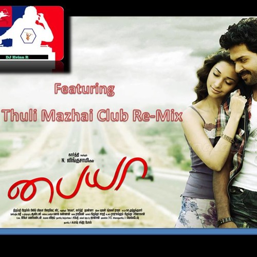 Stream Thuli Thuli Mazhai (Paiyaa) Club Re-Mix (DJ Kvinn R) by CHARDI ...