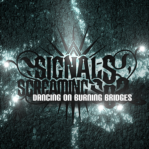 Stream Signals Screaming S.O.S. | Listen to Dancing on Burning Bridges ...