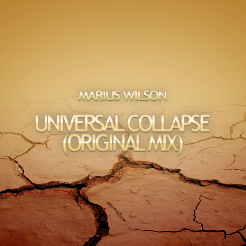 Stream Marius Wilson - Universal Collapse (Original Mix) by Marius ...