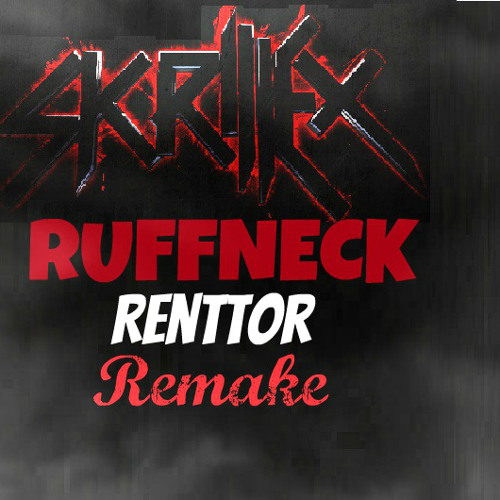 Stream Skrillex - Ruffneck (Alvin Risk Remix) (Renttor Remake) by ...