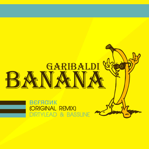 Stream вєғяαик - Banana (Garibaldi) (Original Remix) by вєғяαиk ...