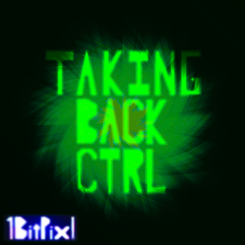 Stream 1BitPixl | Listen to Taking Back Control - EP playlist online for free on SoundCloud