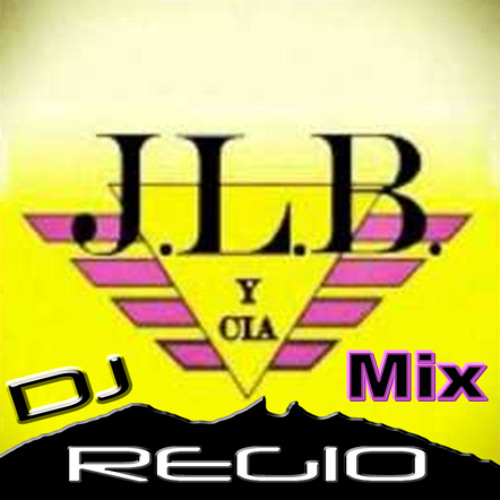 Stream JLB Y CIA MIX by Dj Regio | Listen online for free on SoundCloud