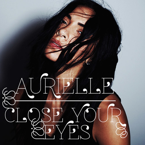 Stream Close Your Eyes - Aurielle by auriellexo | Listen online for ...