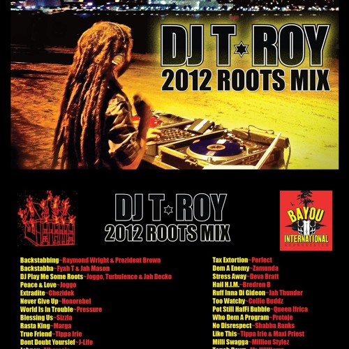 Stream 2012 ROOTS Reggae Mix by T-Roy @ Bayou International Soundsystem ...
