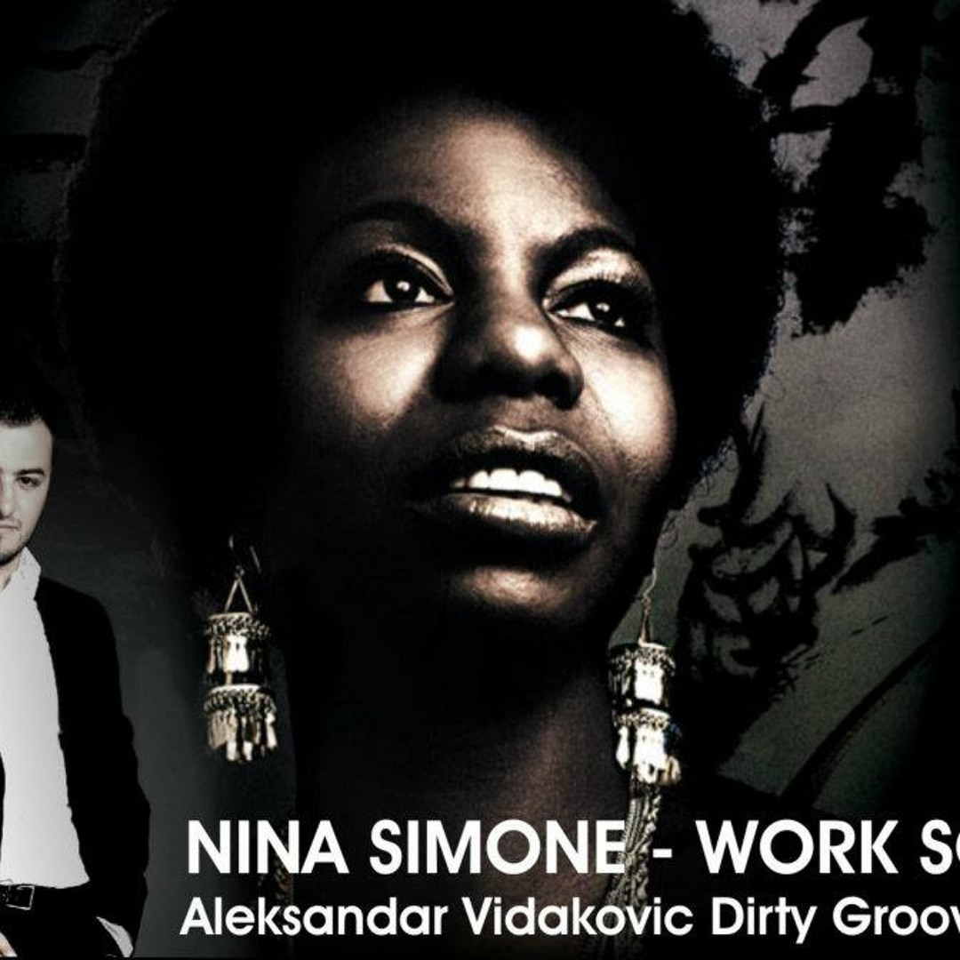 Stream Nina Simone - Work Song ( Aleksandar Vidakovic Dirty Groove rmx ...