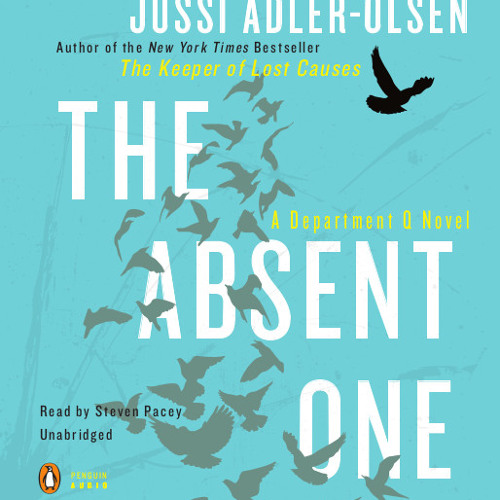 Stream The Absent One by Jussi Adler-Olsen, read by Steven Pacey by PRH ...