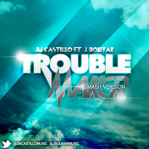 Stream Jm Castillo Ft J-Bolivar - Troublemaker (Pedro Calderón Remix ...