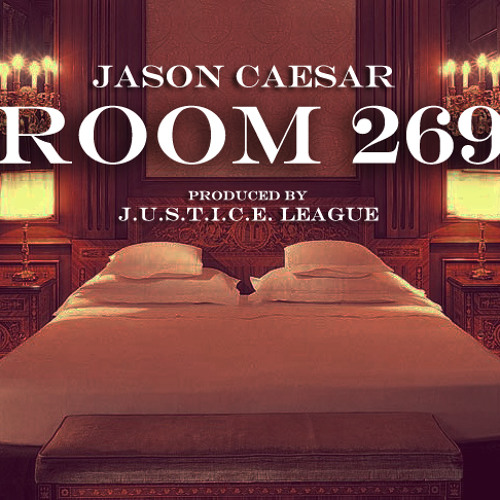 Stream Jason Caesar - Room 269 (produced by J.U.S.T.I.C.E. League) by ...