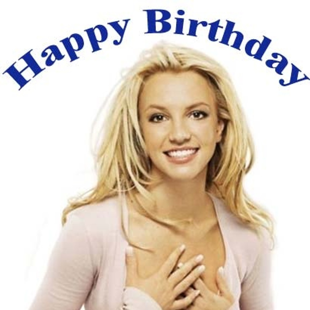 Stream Britney Spears Singing Acapella Happy Birthday by Mr. Wonka ...