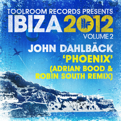 Stream John Dahlbäck - Phoenix (Adrian Bood & Robin South Remix ...