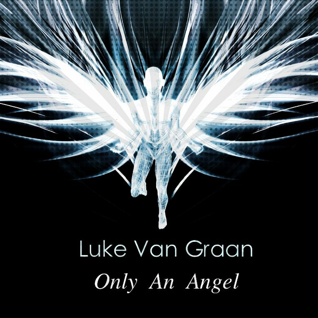 Stream Luke Van Graan - Only An Angel [DEMO Preview] Work in progress ...