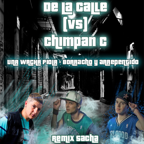 Stream UNA WACHA PIOLA CON BORRACHO Y ARREPENTIDO - DE LA CALLE (Vs ...