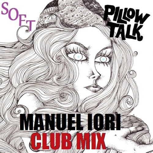 Stream Pillowtalk - Soft (Manuel Iori Club Mix) FREE DOWNLOAD by Manuel Iori Official | Listen ...