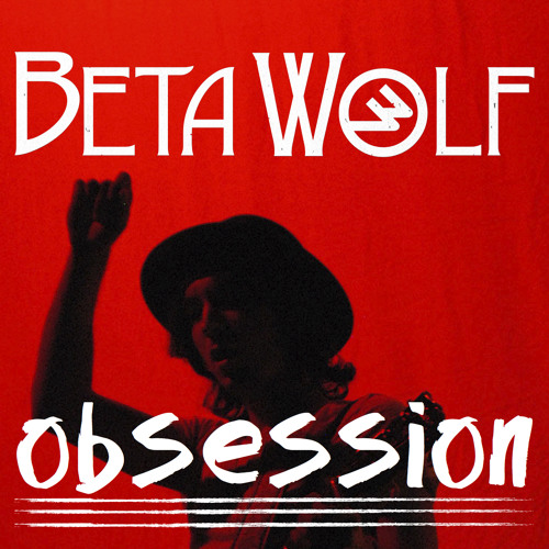 Stream Obsession by Beta_Wolf | Listen online for free on SoundCloud