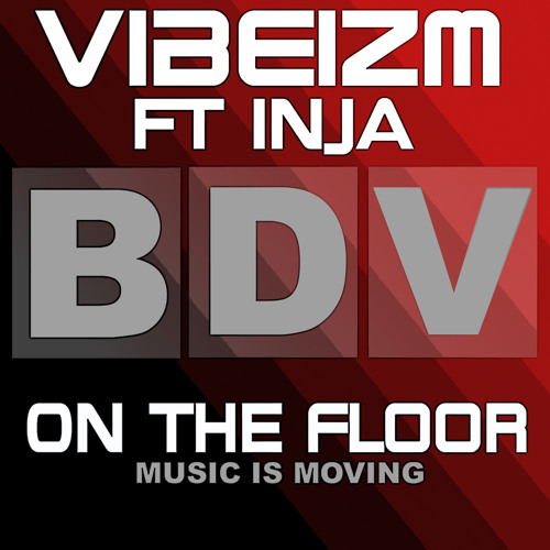 Stream BassDeVision Records | Listen to Vibeizm ft Inja - On The Floor ...