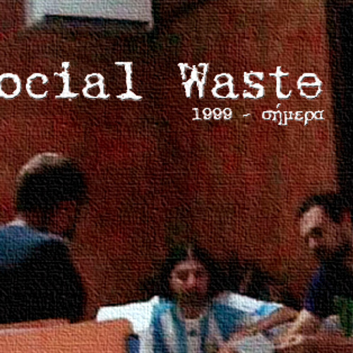 Stream Social Waste - Το πιο όμορφο τραγούδι μου by Social Waste ...