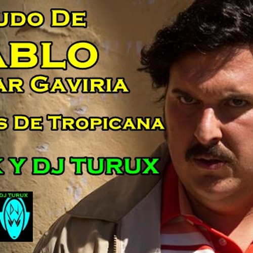 Stream SALUDO DE PABLO ESCOBAR A DJ ERIK Y DJ TURUX by DJ TURUX ...