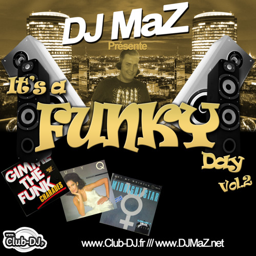 Stream It's a Funky Day Vol. 2 mix by DJ MaZ by clubdjmaz | Listen ...