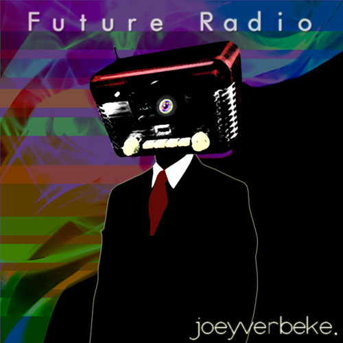 Stream Future Radio by joeyverbeke. | Listen online for free on SoundCloud