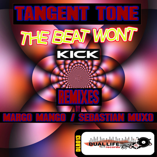 Stream Tangent Tone - The Beat Won't Kick (Original Mix) Preview [Dual ...