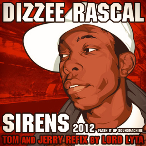 Stream Dizzee Rascal - Sirens (Tom and Jerry Refix by Lord Lyta) by LORD LYTΛ | Listen online ...