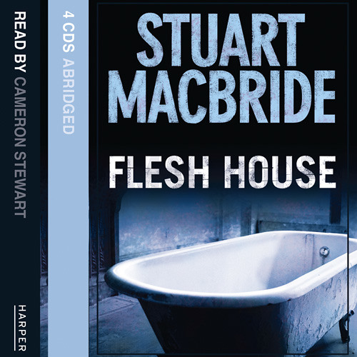 Stream Flesh House by Stuart MacBride by HarperCollins Publishers ...