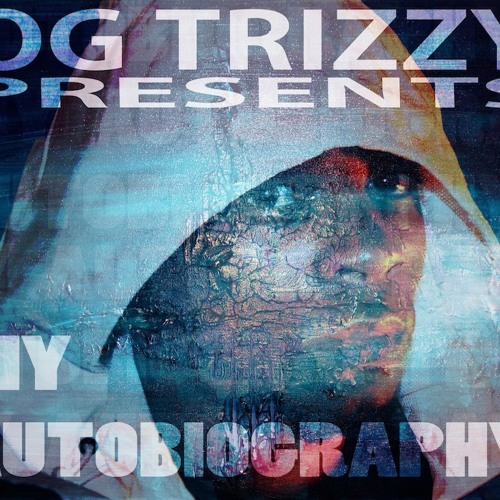 Stream OG TRIZZY - INTRO - MY AUTIBIOGRAPHY 2012 DEC by OG Trizzy | Listen online for free on ...