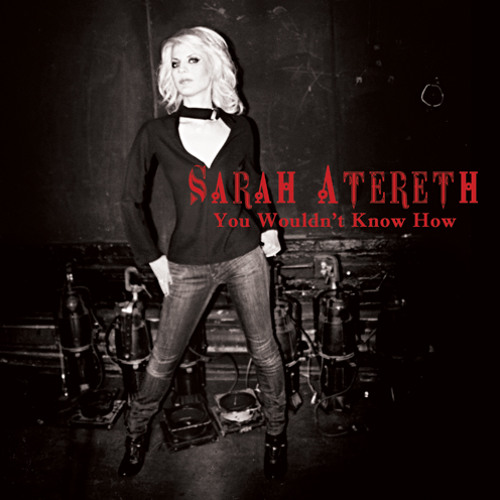 Stream You Wouldn't Know How (Top 40 Album Edit) by Sarah Atereth ...