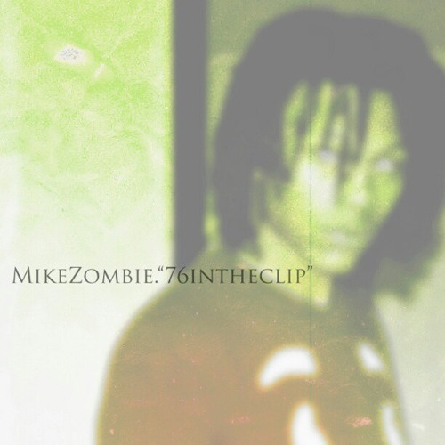 Stream Mike Zombie - 76 In The Clip by MikeZombie | Listen online for ...