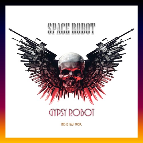 Stream SPACE-ROBOT - Gypsy Robot by SPACE-ROBOT | Listen online for ...
