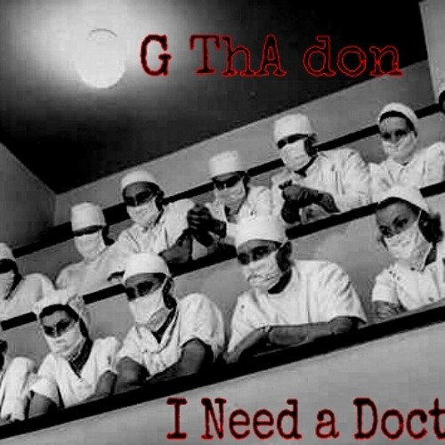Stream G thA Don - I Need A Doctor by G thA don | Listen online for ...