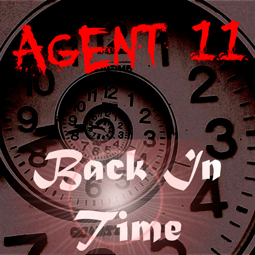 Stream Agent 11 - Back In Time *FREE DOWNLOAD* by Agent 11 | Listen ...