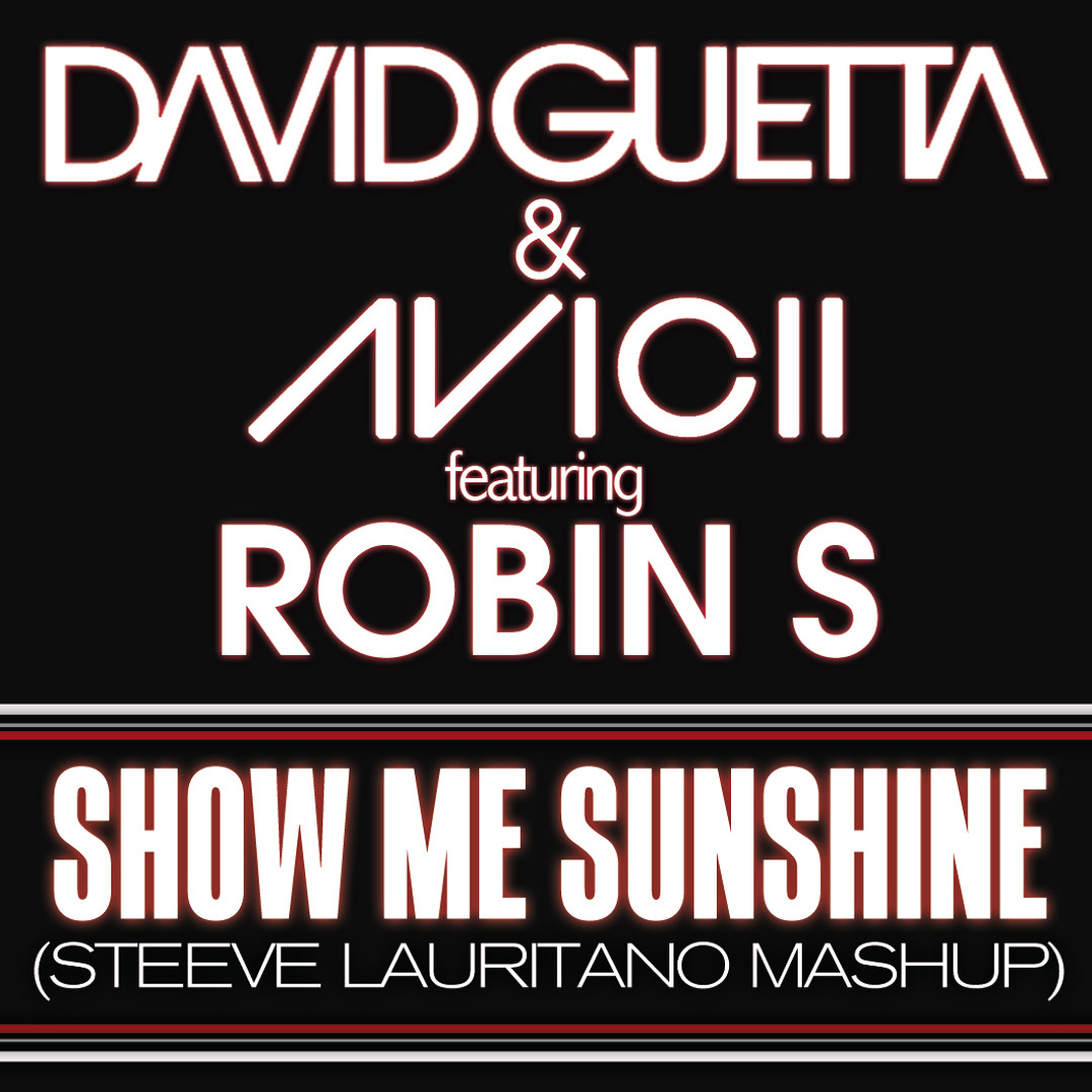 Stream David Guetta & Avicii feat. Robin S - Show Me Sunshine (Steeve ...