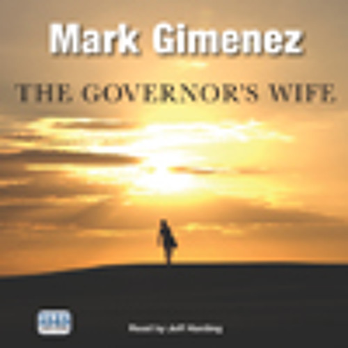 Stream The Governor's Wife by Mark Gimenez by Ulverscroft | Listen ...
