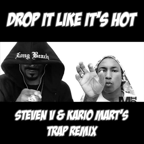 Stream Snoop Dogg feat. Pharrell - Drop It Like It's Hot (Steven V ...
