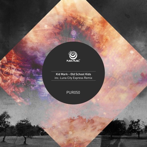 Stream Kid Mark - Old School Kids EP [Incl. Luna City Express Remix ...