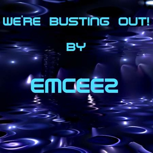 Stream We're Busting Out! by Emcee2 | Listen online for free on SoundCloud