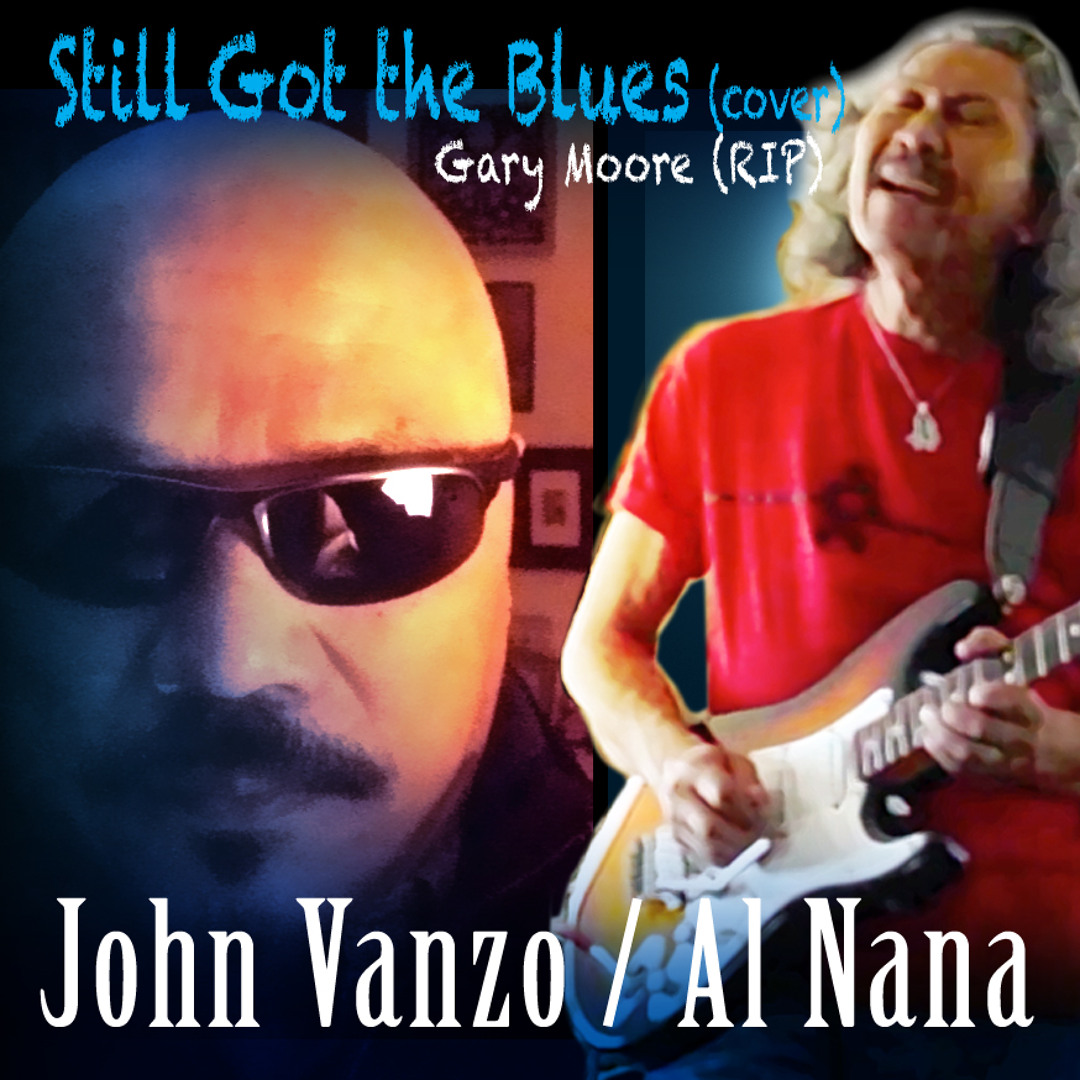 Stream Still Got The Blues (cover) Gary Moore (RIP) by alnana | Listen ...