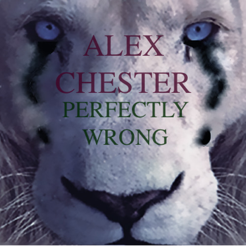 Stream Alex Chester - Perfectly Wrong - FREE DOWNLOAD SONG by ALEX ...