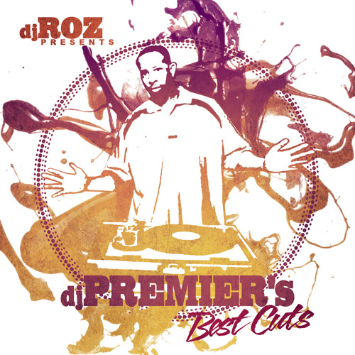 Stream DJ ROZ presents: DJ PREMIER'S BEST CUTS by DJ ROZ | Listen ...