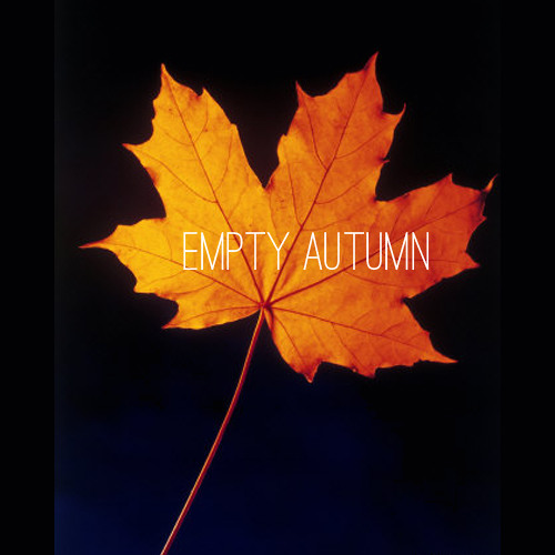 Stream empty autumn by minette fourie | Listen online for free on ...