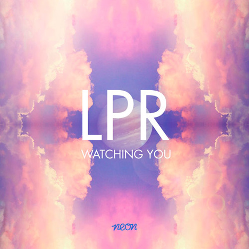 Stream LPR - Watching You (Original Mix) - [NEON RECORDS] Out Now by ...