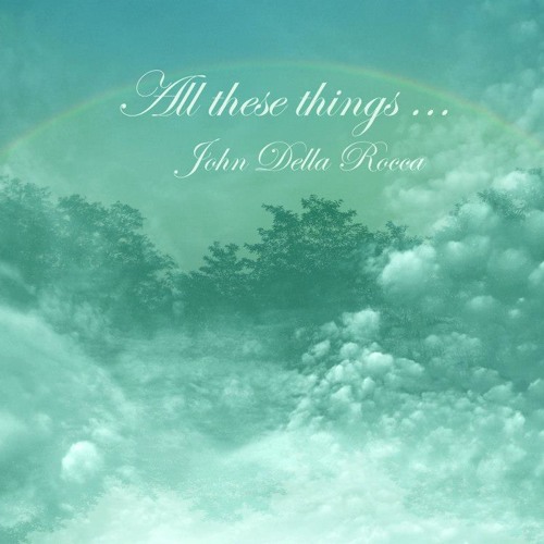 Stream John Della Rocca - All these things (preview) by John Della ...