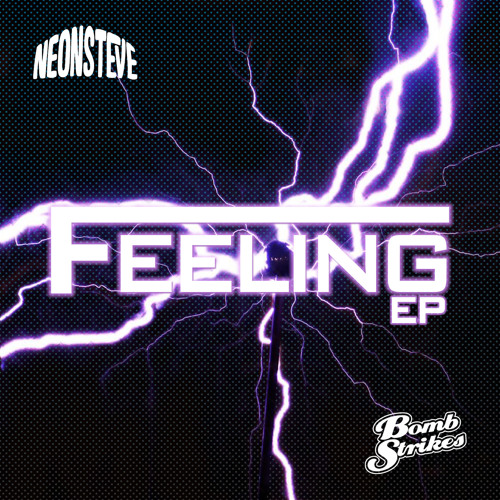 Stream Feeling EP Preview - NEON STEVE by Bombstrikes | Listen online ...