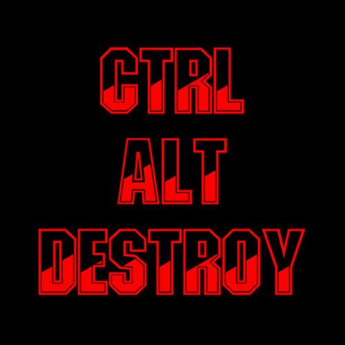 Stream Ctrl Alt Destroy (unmasterd) by _T@y H0LI)en$ $3cret I3@nger ...