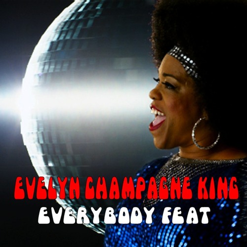 Stream Evelyn Champagne King, Everybody feat - With a Twist ...