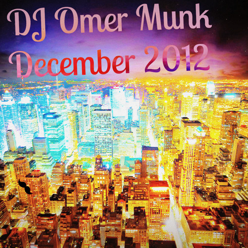 Stream DJ Omer Munk - Mini Set Hits 2012 December *Download Inside* by OmiMusic | Listen online ...